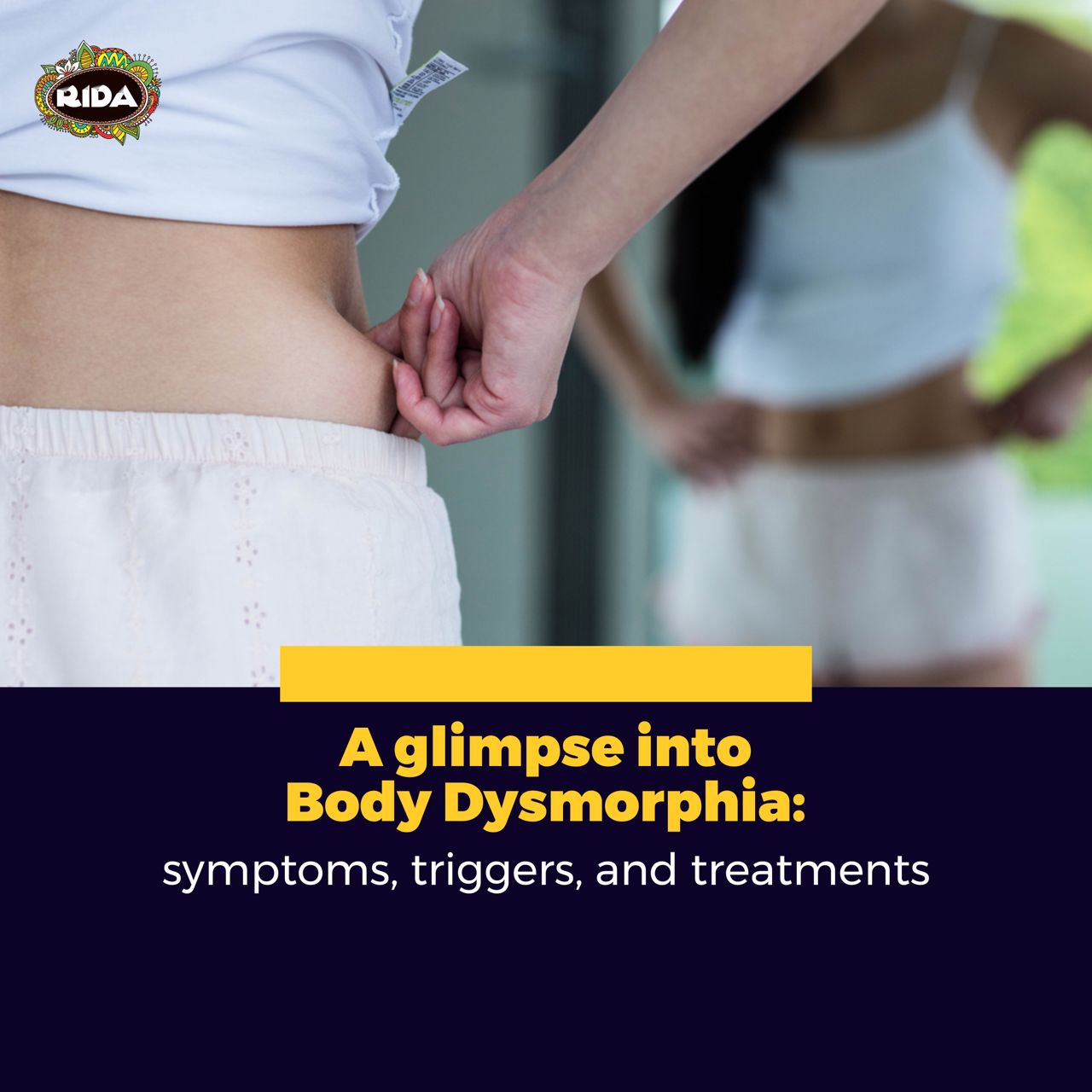 A glimpse into Body Dysmorphia: symptoms, triggers, and treatments ...